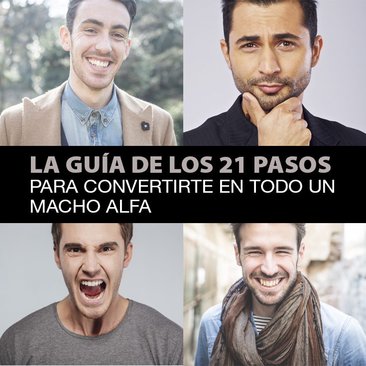 Como Ser Un Macho Alfa: La Guía DEFINITIVA (Los 21 Pasos)