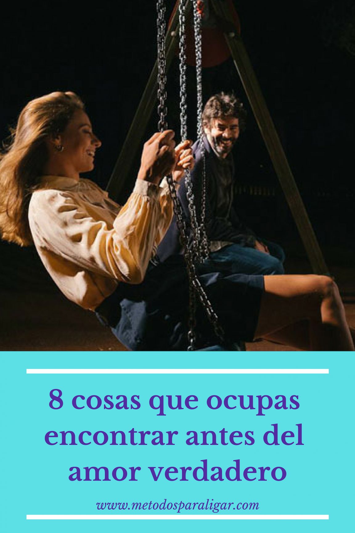 8 cosas que ocupas encontrar antes del amor verdadero - Métodos Para Ligar