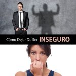 Cómo dejar de ser inseguro: 10 cosas que tienes que recordar - Métodos ...