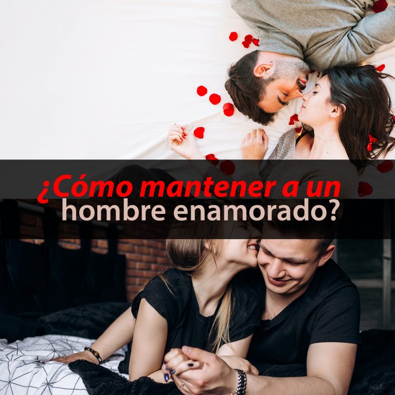 7 consejos para mantener a un hombre enamorado y a tu lado - Métodos Para Ligar