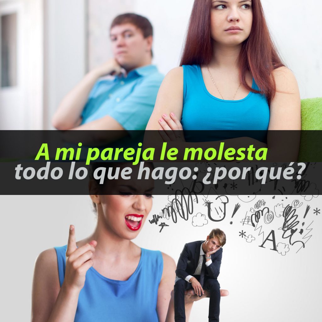 ¿Si a mi pareja le molesta todo lo que hago es por qué ya no me quiere ...