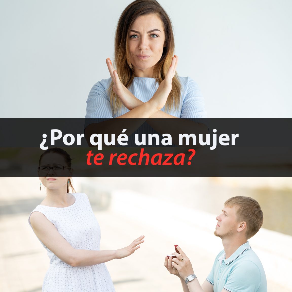 5 razones porque una mujer te rechaza y que debes hacer - Métodos Para ...